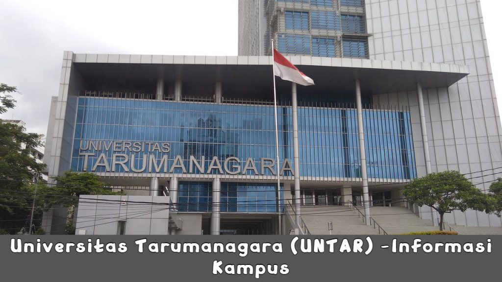 Universitas Tarumanagara (UNTAR) -Informasi Kampus